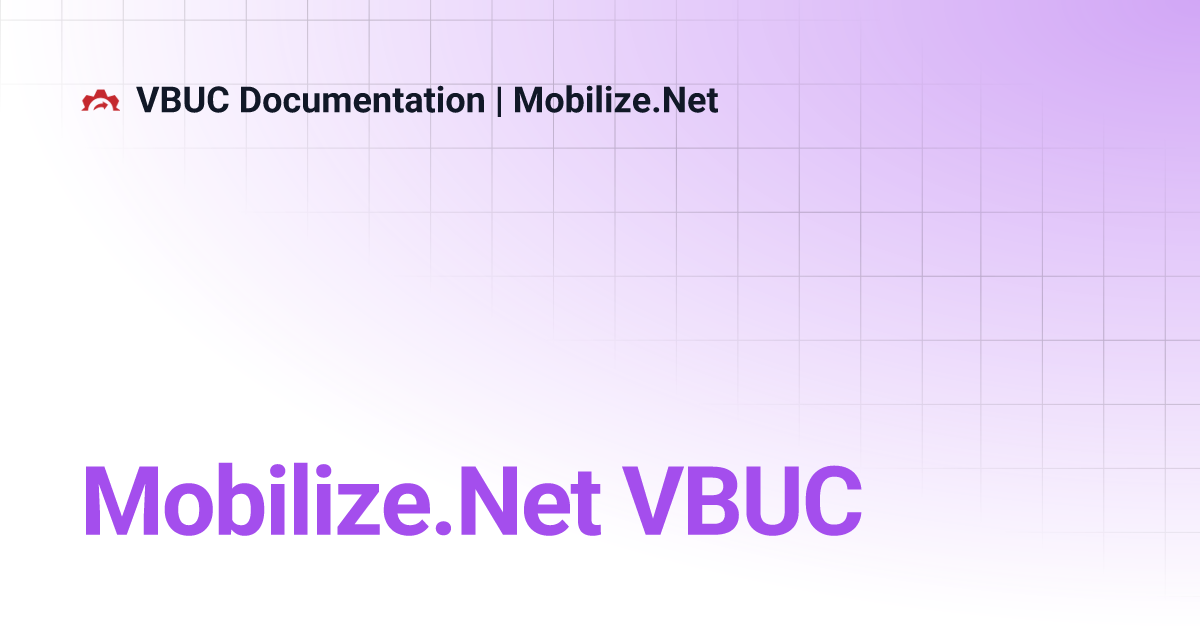 Mobilize.Net VBUC | VBUC Documentation | Mobilize.Net Mobilize.Net VBUC | VBUC Documentation | Mobilize.Net